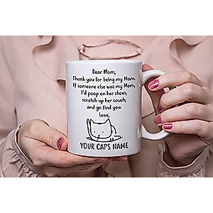 Personalized Cat Mom Coffee Mug, Custom Cat Name Gift Mug, Poop on Her Shoes, Scratch up Her Couch, Gift for Cat Mom, Cat Lovers, Christmas Birthday Presents Hilarious Gag Gifts