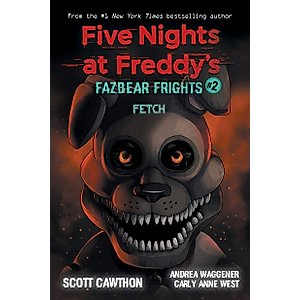 Fetch (Five Nights at Freddy’s: Fazbear Frights #2)