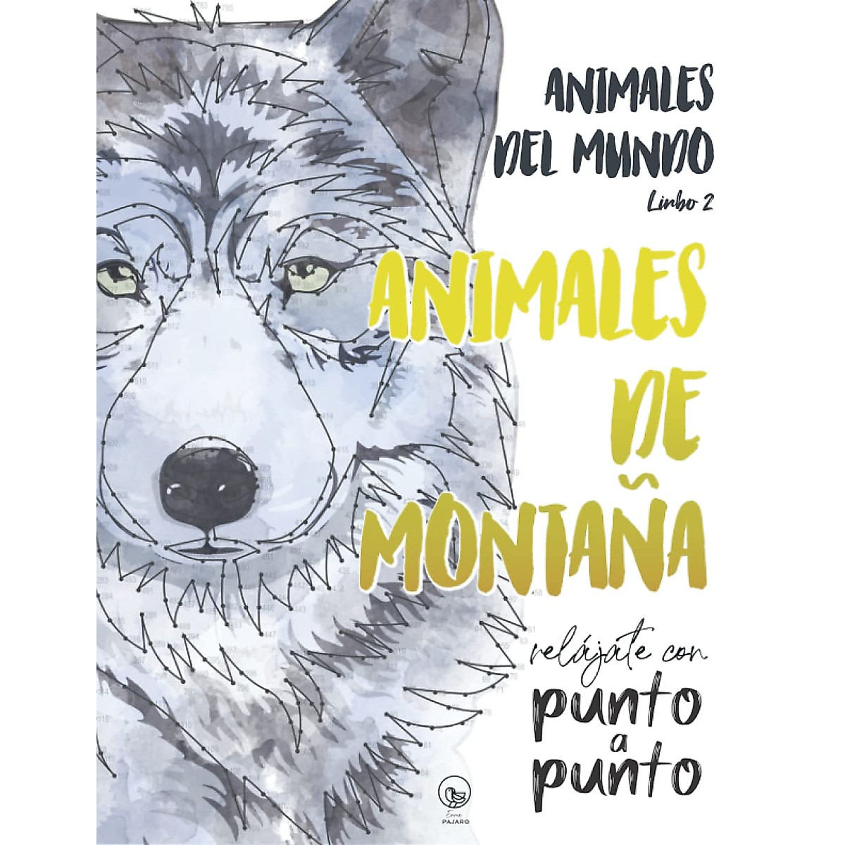 Animales de Montaña: Relájate con Punto a Punto - Animales del Mundo Libro 2: El Juego de Unir Los Puntos: Ocio y pasatiempos - Relajación y alivio ... 15.000 puntos para conectar (Spanish Edition)