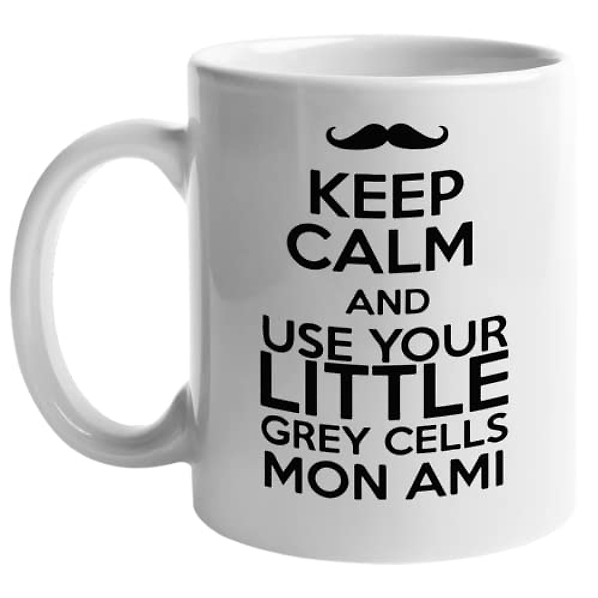 Keep Calm And Use Your Little Grey Cells Mon Ami Mug Gift, White Funny Sarcasm Coffee Cup Novelty