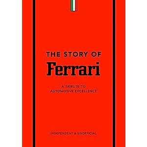The Story of Ferrari: A Tribute to Automotive Excellence (Little Book of Transportation)