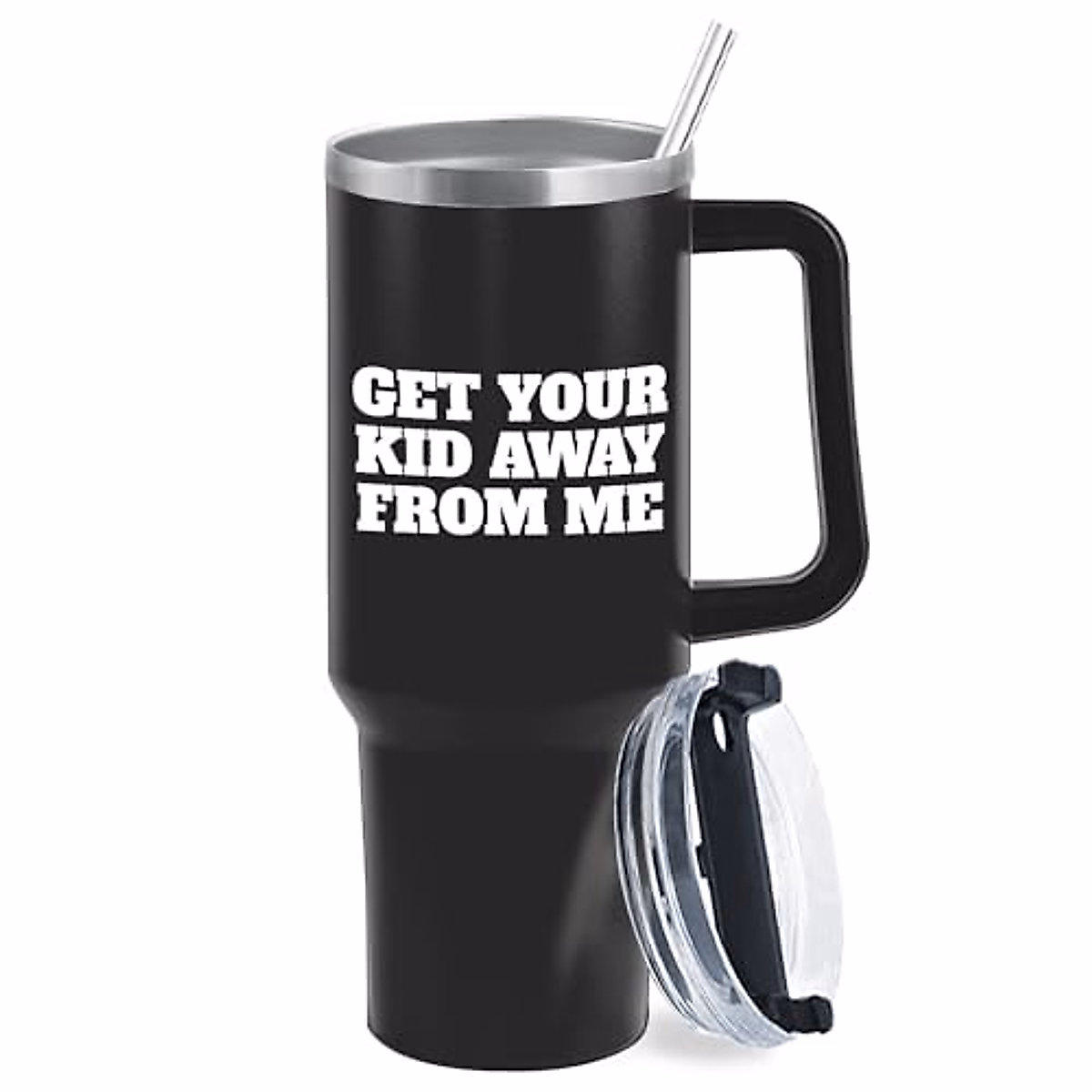 Get Your Kid Away From Me Tumbler 40 oz Tumblers with Lid and Straw Insulated Tumblers Stainless Steel Tumbler Funny Gifts for Women