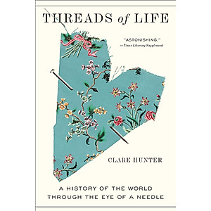 Threads of Life, Embroidering Her Truth 2 Books Collection Set By Clare Hunter