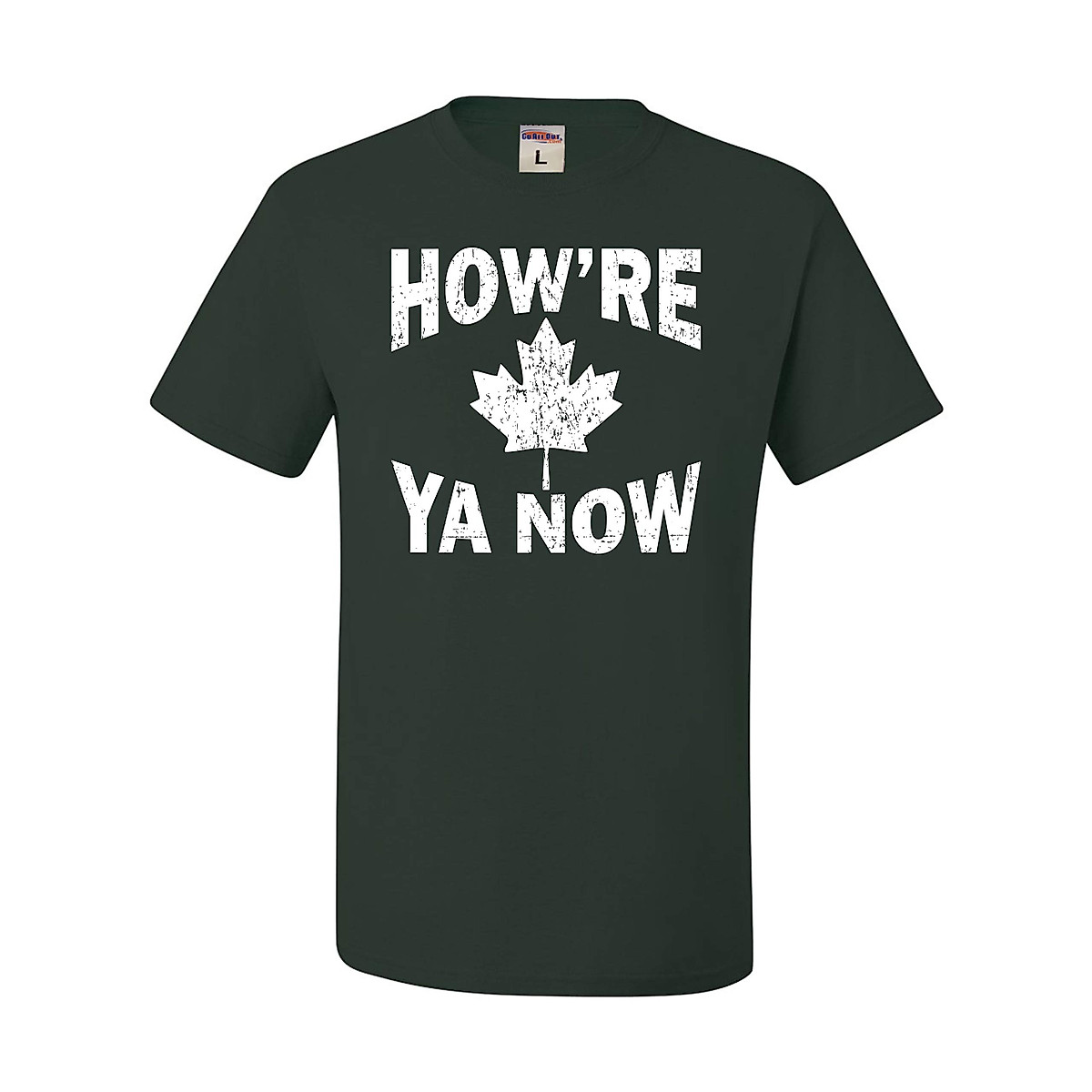 Go All Out Medium Forest Green Adult How're Ya Now Canada Greeting T-Shirt