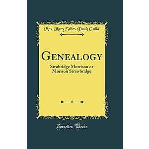 Genealogy: Strobridge Morrison or Morison Strawbridge (Classic Reprint)