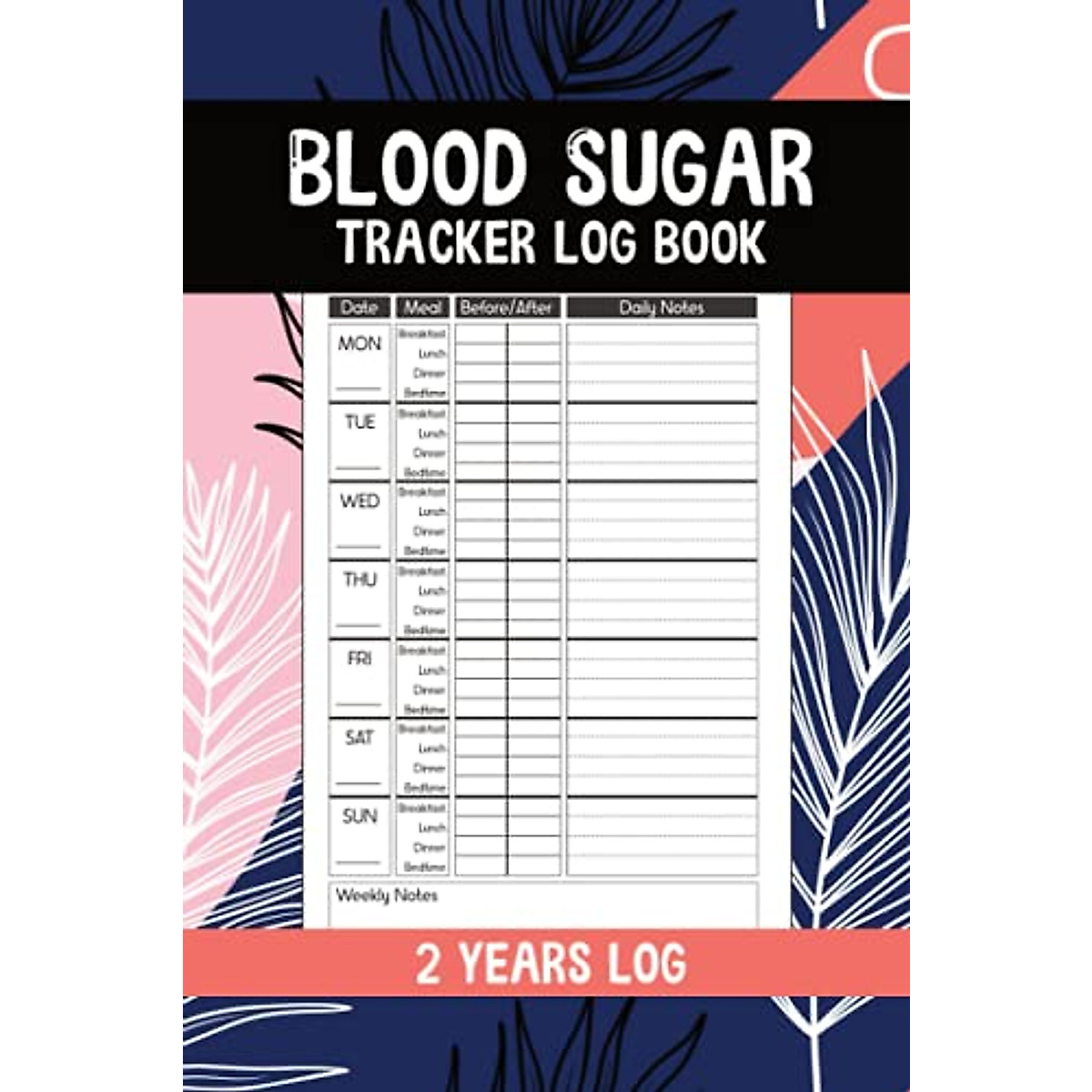 Blood Sugar Tracker Log Book: 2 Years Daily Blood Glucose Journal from Breakfast to Bedtime with Contact List, Medication List, & Health Overview ... | Personal Healthcare Diary for Diabetics