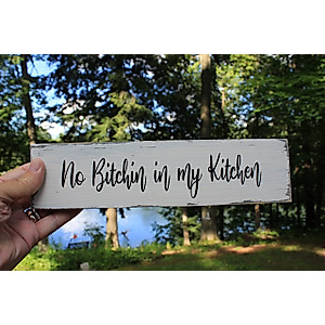 Rustic Wood Sign"No Bitchin in my Kitchen" 12" x 3" Wall Decor Wood Family Decor Wall Art Farmhouse Entryway Sign