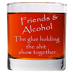 CARVELITA Friends & Alcohol The Glue Holding This Shit Show Together Engraved Whiskey Glass - 11oz Engraved Old Fashioned Rocks Glass - Sarcastic Gifts For Best Friends - Perfect Party Decoration Idea