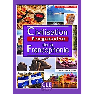 Civilisation Progressive De La Francophonie: Livre Intermediaire (A2/B1) - Nou (French Edition)