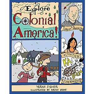 Explore Colonial America!: 25 Great Projects, Activities, Experiments