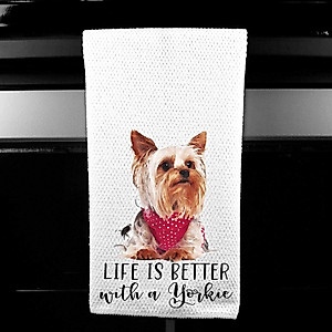 Life is Better with a Yorkie Yorkshire Terrier Microfiber Kitchen Towel Dog Lover