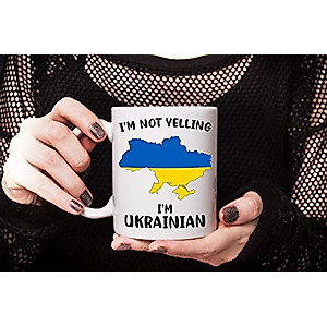 Funny Ukraine Pride Coffee Mugs, I'm Not Yelling I'm Ukrainian Mug, Gift Idea for Ukrainian Men and Women Featuring the Country Map and Flag, Proud Patriot Souvenirs and Gifts