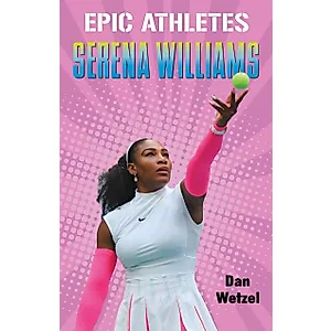 Epic Athletes: Serena Williams (Epic Athletes, 3)