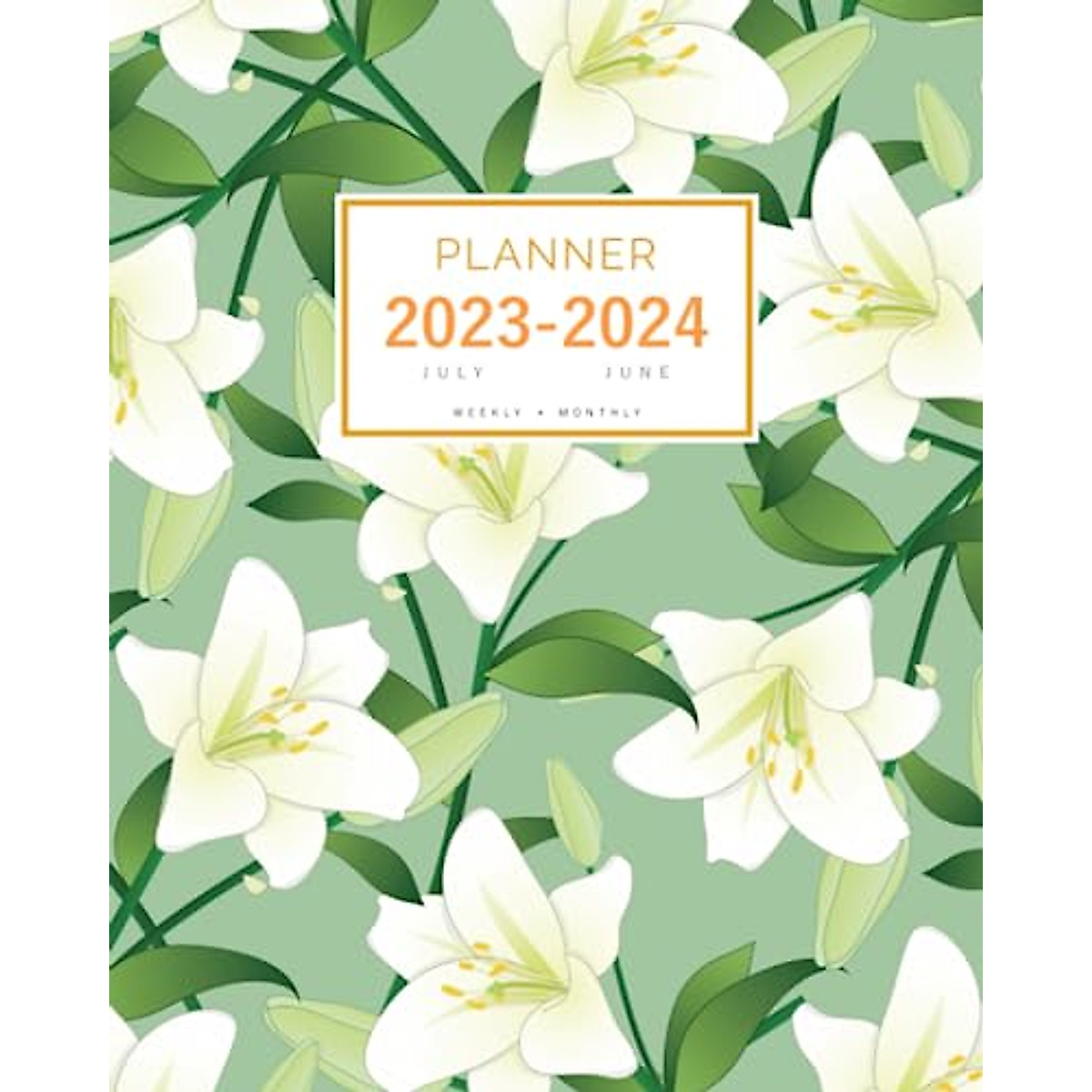 Planner July 2023-2024 June: 8x10 Weekly and Monthly Organizer Large | Madonna Lilly Flower Design Green