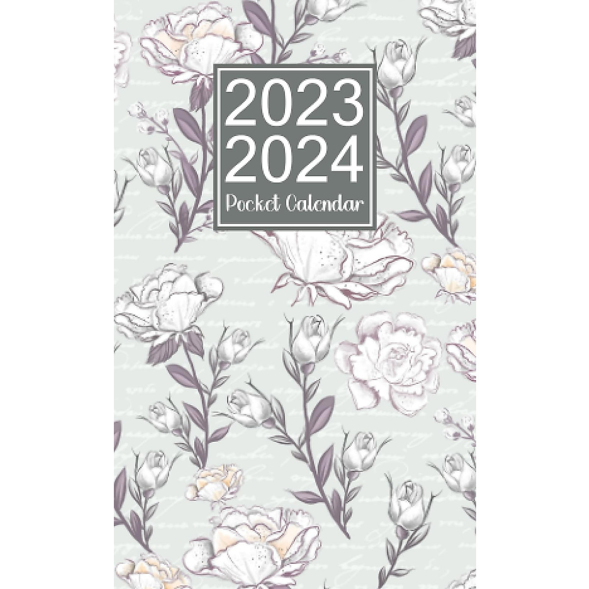 2023-2024 Pocket Calendar: 18 Monthly Planner for Purse from July 2023 to December 2024, Flower Cover.