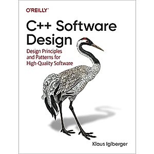 C++ Software Design: Design Principles and Patterns for High-Quality Software