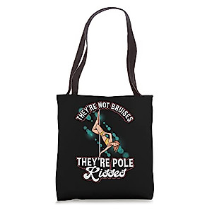 They're Not Bruises They're Pole Kisses Pole Dance Outfit Tote Bag