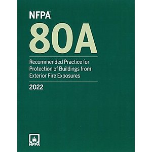NFPA 80A: Recommended Practice for Protection of Buildings from Exterior Fire Exposures 2022 edition