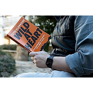 Wild at Heart Expanded Edition: Discovering the Secret of a Man's Soul