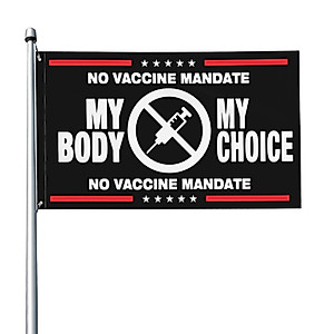 No Vaccine Mandate Flag 3x5 Ft, My Body My Choice No Forced Vaccines Anti-Vax Stop Mandatory Vaccines Flag For Outdoors