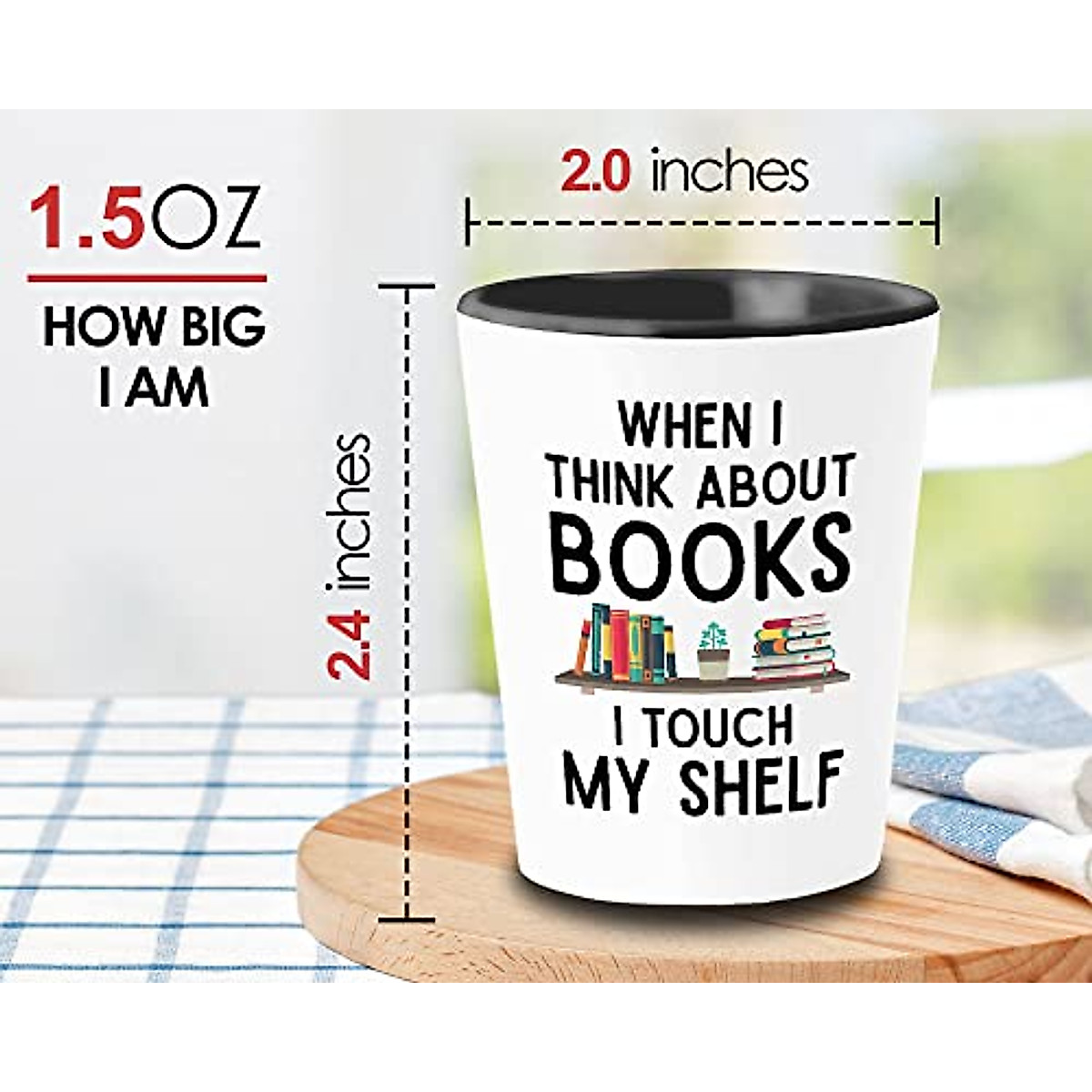 Book Lovers Shot Glass 1.5oz - When I Think About Books - Reading Bookworm Philosophers Literary Reader Editor Novelist Geek Literature