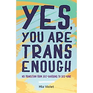 Yes, You Are Trans Enough