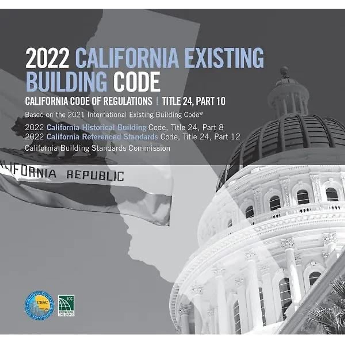 2022 California Existing Building Code, Title 24, Part 10 (Includes Parts 8 & 12). ISBN 9781957212968