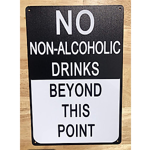 No Non Alcoholic Drinks Beyond This Point 12" x 8" Funny Tin Sign Garage Man Cave Dorm Home Decor