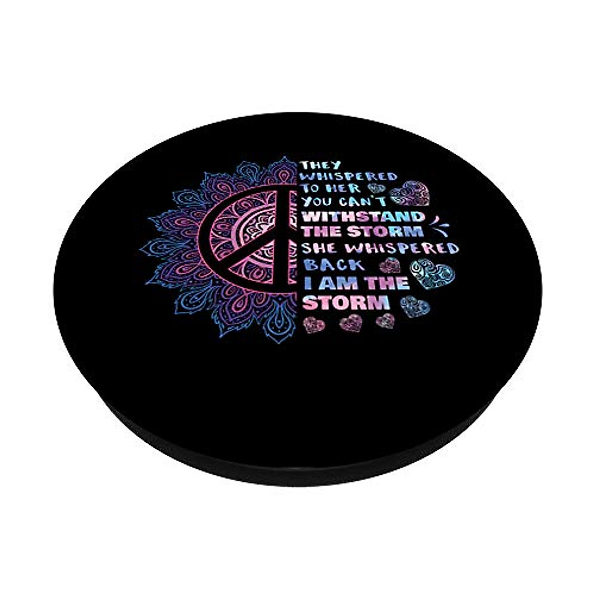 They Whispered To Her You Can't Withstand The Storm - Peace PopSockets Swappable PopGrip