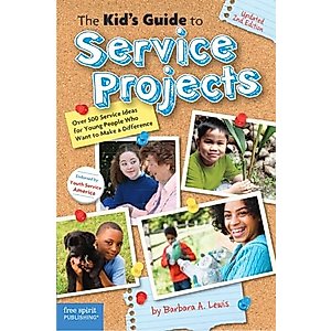 The Kid's Guide to Service Projects: Over 500 Service Ideas for Young People Who Want to Make a Difference