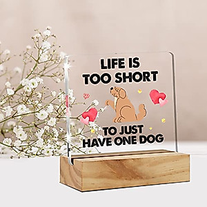 Life is Too Short to Just Have One Dog Quote Desk Decor Acrylic Desk Sign Dog Lover Acrylic Plaque Home Living Room Desk Shelf Decoration 4.7"x4.7"