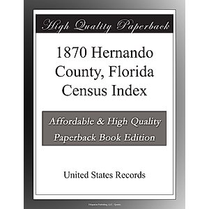 1870 Hernando County, Florida Census Index