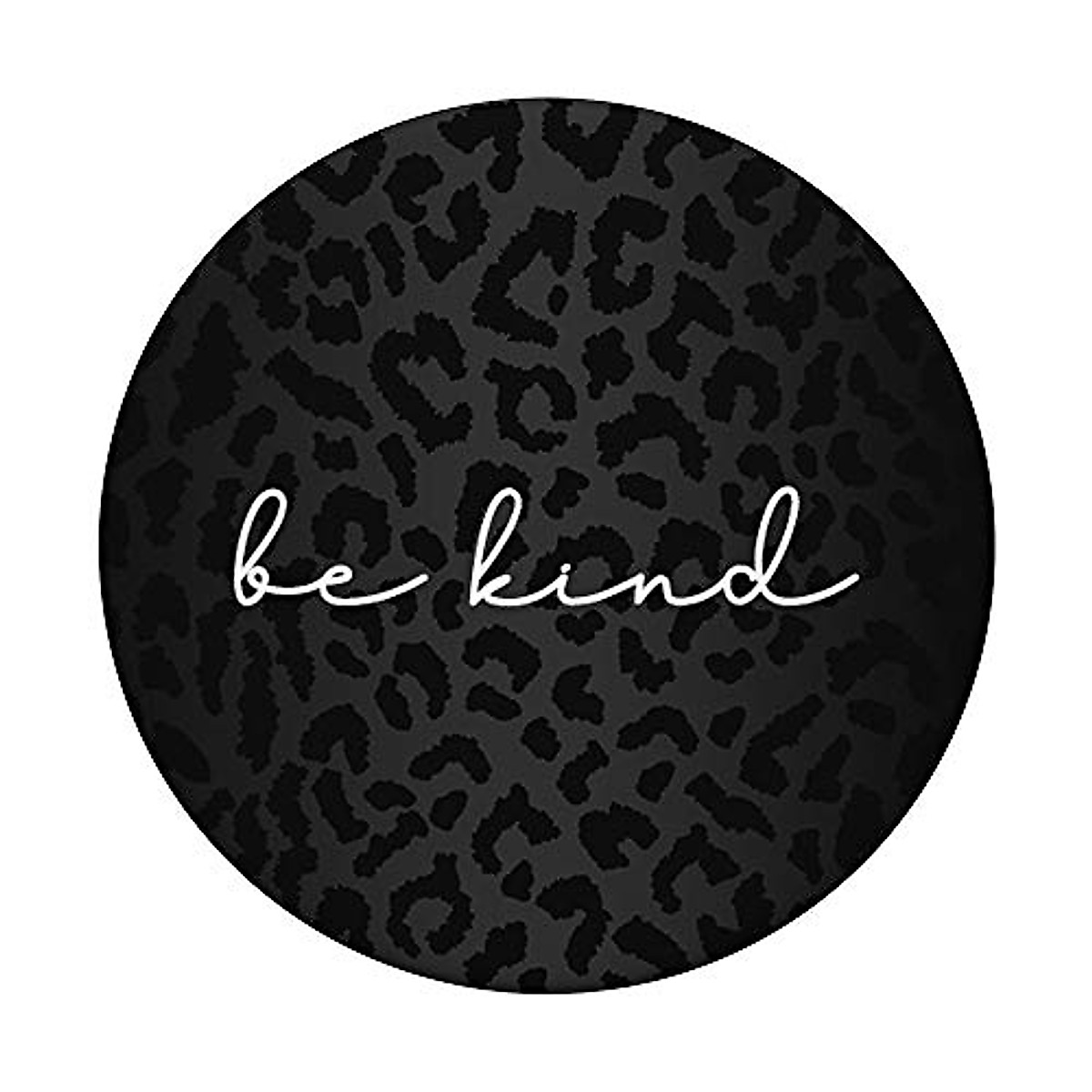Be Kind Leopard Black Leopard Cheetah Skin Print Pattern PopSockets Swappable PopGrip