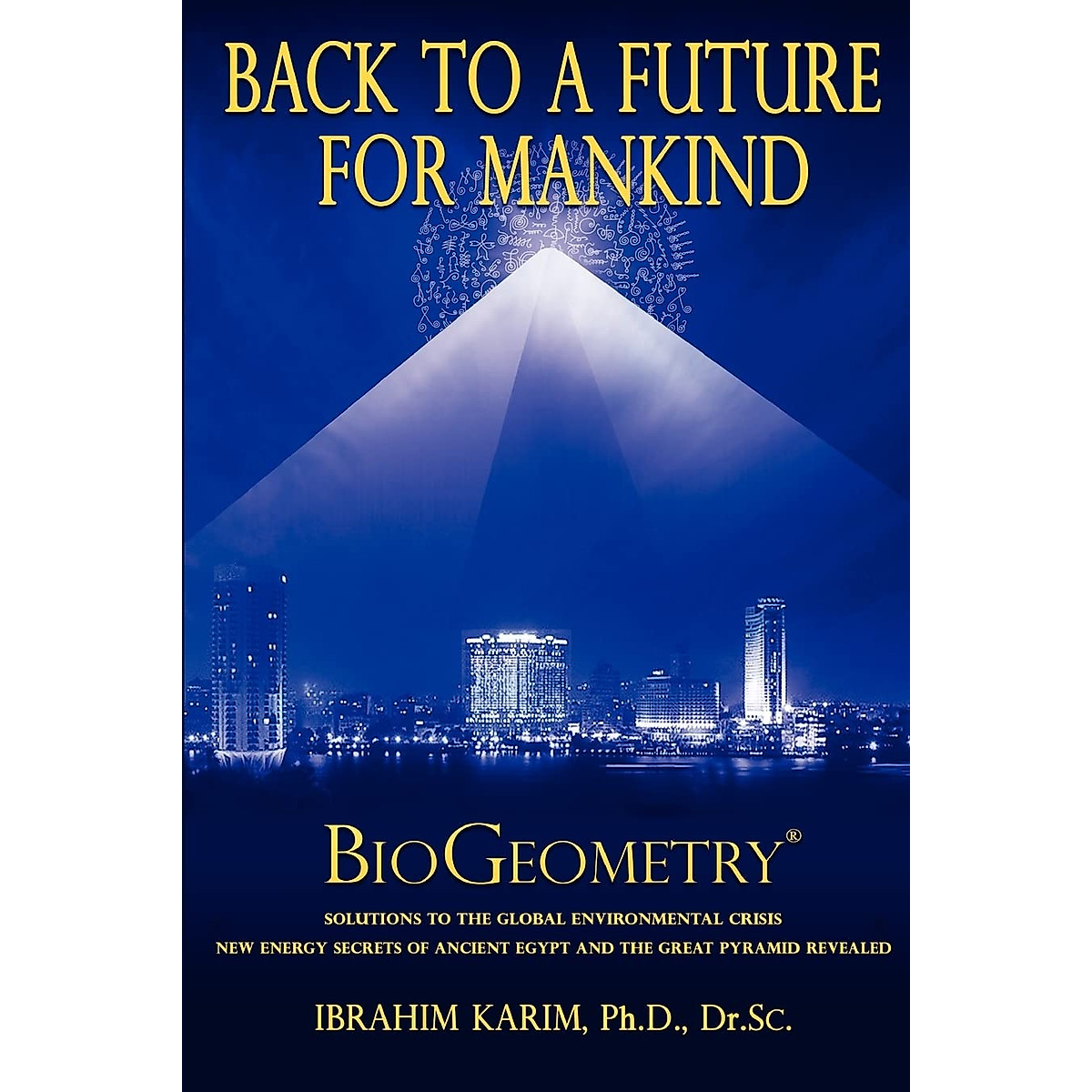 Back To a Future for Mankind: BioGeometry