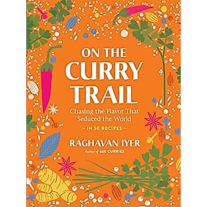 On the Curry Trail: Chasing the Flavor That Seduced the World