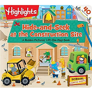 Hide-and-Seek at the Construction Site: A Hidden Pictures Lift-the-Flap Board Book, Interactive Seek-and-Find Construction Truck Book for Toddlers and Preschoolers (Highlights Lift-the-Flap Books)