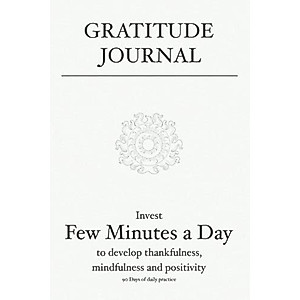 Gratitude Journal: Invest few minutes a day to develop thankfulness, mindfulness and positivity