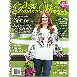 THE PIONEER WOMAN MAGAZINE, HAPPINESS IS SPRING ON THE RANCH SPRING, 2019