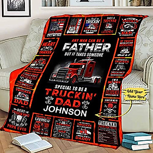 Any Man Can Be A Father But It Takes Someone Special to Be A Truckin Dad | Custom Name Premium Quality Thanks Gift for Trucker Dad | for Fathers Day, Birthday, Throw Warm Bed Made in U.S.A Blanket