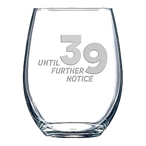 Aeiniwer 39 Until Further Notice Birthday Celebration Stemless Wine Glass Gift for Friend
