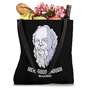 "Meh, good enough" - Mediocrates Meme Funny Philosophy Tote Bag
