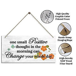 One Small Positive Thought In The Morning Can Change Your Whole Day Sign, Motivational Desk Decor，Home Office Decor，Bedroom Decor, Farmhouse home decoration sign，or Any Other Home Decor