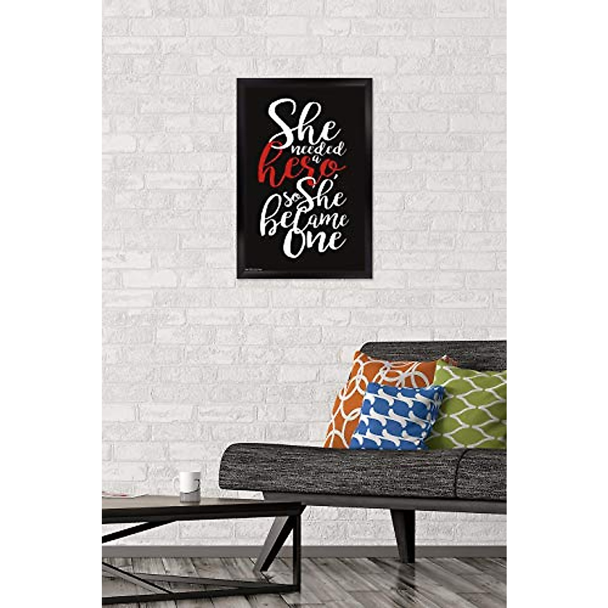 Trends International She needed a hero, so she became one Wall Poster, 14.725" x 22.375", Black Framed Version