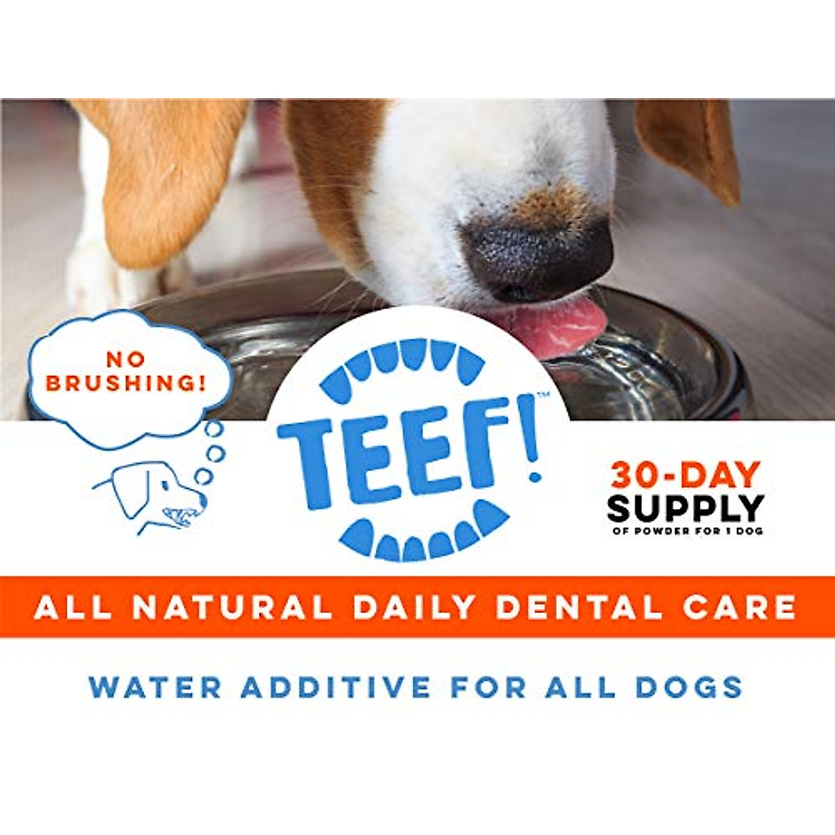 TEEF! Daily Dental Care – Natural Dog Dental Water Additive, 30 Day Supply – Award Winning Formula Fights Plaque and Tartar – No Brushing, Add to Water Bowl – Say Hello to Healthier Gums