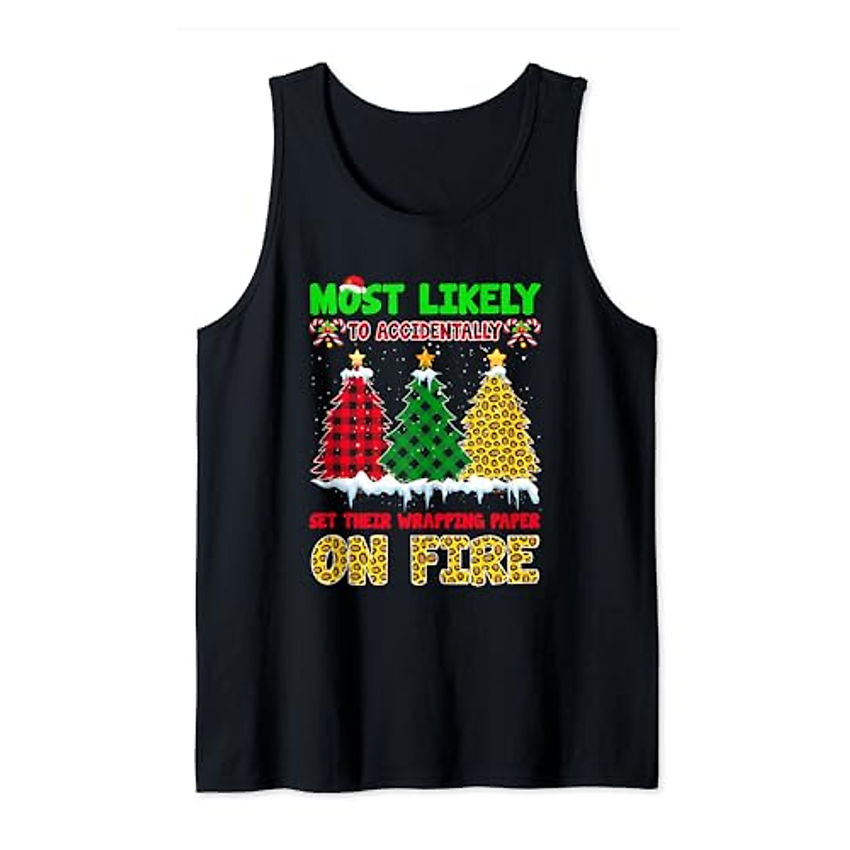 Most Likely to Accidentally Set Their Wrapping Paper on Fire Tank Top