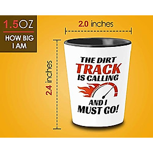 Racer Shot Glass 1.5oz - The dirt track is calling - Drag Racing Wife Fuel Speed Racer Car Guys Circuit