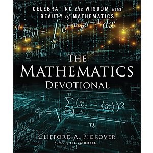 The Mathematics Devotional: Celebrating the Wisdom and Beauty of Mathematics