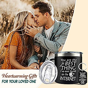 Gifts For Him - Valentines Day Gifts For Men, Boyfriend - Anniversary, Birthday Gifts For Husband From Wife - You’re The Best Thing I’ve Found On The Internet, Coffee Mug Tumbler 14oz w/Keychain