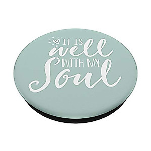 It Is Well With My Soul - Cute Christian Spiritual Quote PopSockets PopGrip: Swappable Grip for Phones & Tablets