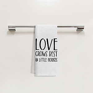 Love Grows Best in Little Houses Inspirational Love Quotes Kitchen Towels Dishcloths Hand Towels,Housewarming Towels Kitchen Towels Dish Towels Hand Towels,Gifts for New House New Apartment Women Men
